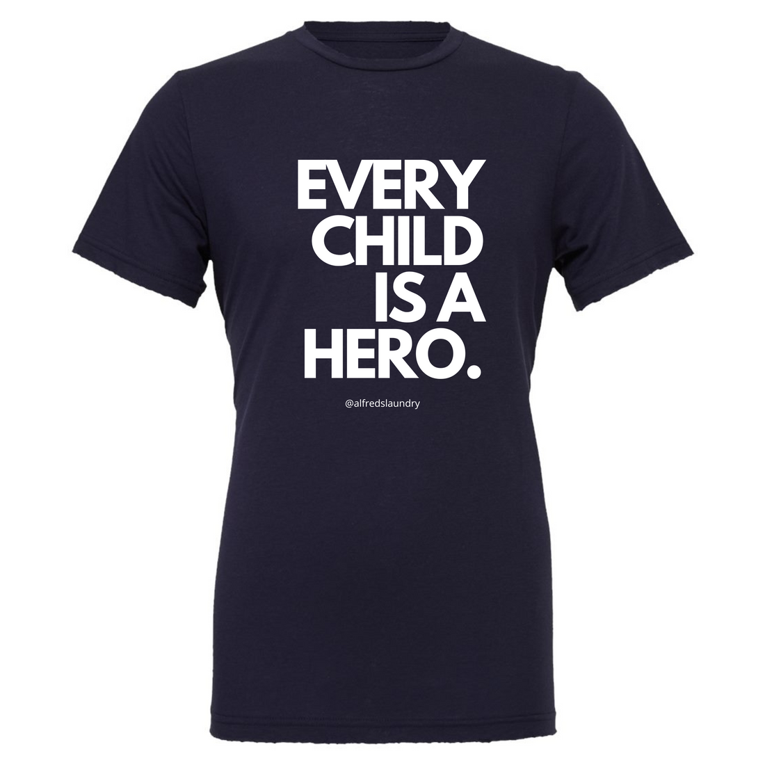 "Every Child Is A Hero" - T-shirt – Blacmail by Alfred's Laundry